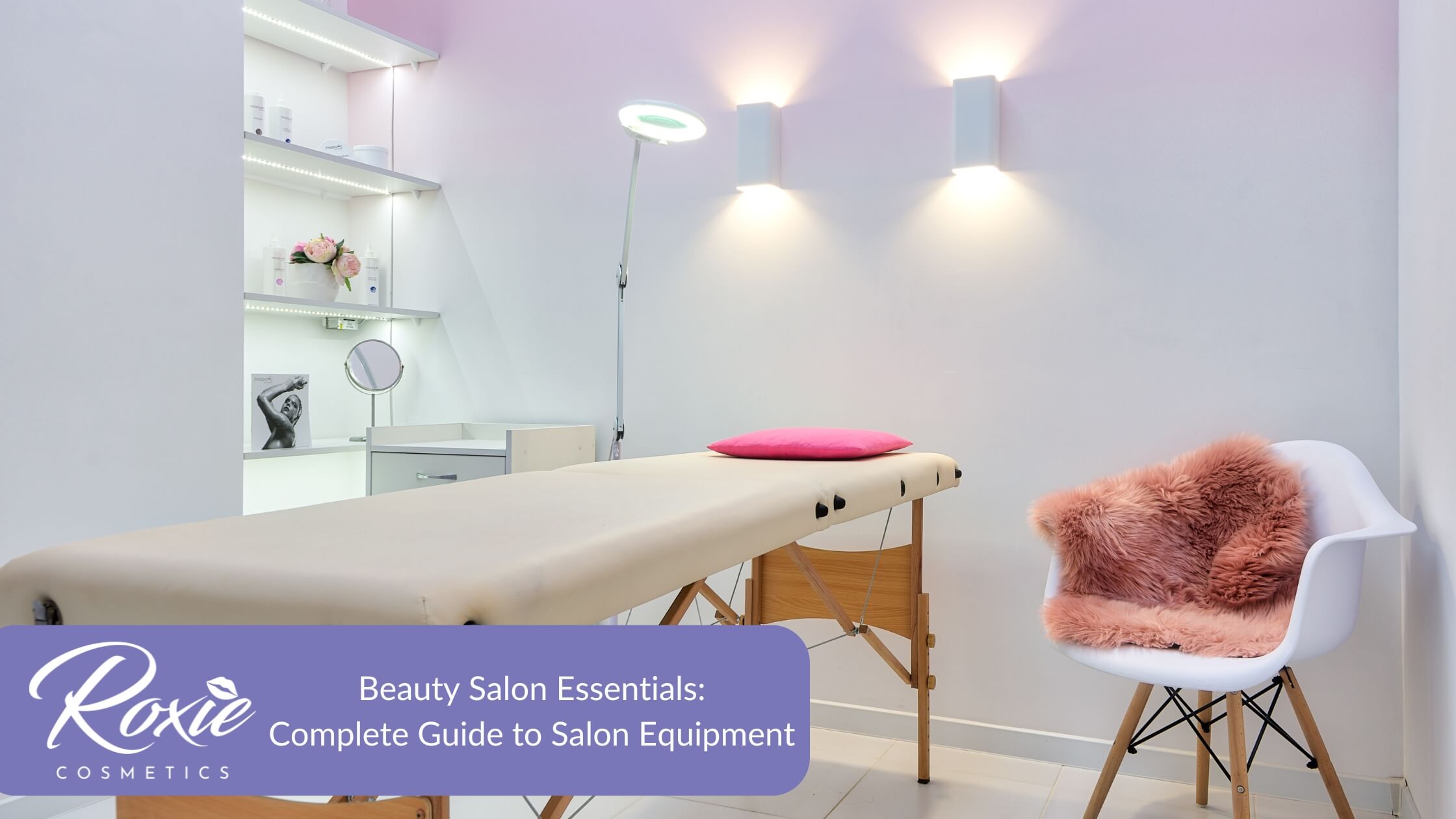 Beauty Salon Essentials Complete Guide to Salon Equipment and Furnitu Roxie Cosmetics