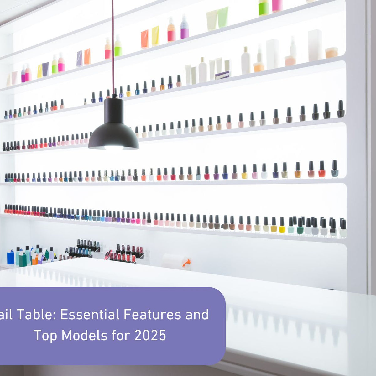 Nail Table: Essential Features and Top Models for 2025 – Roxie Cosmetics
