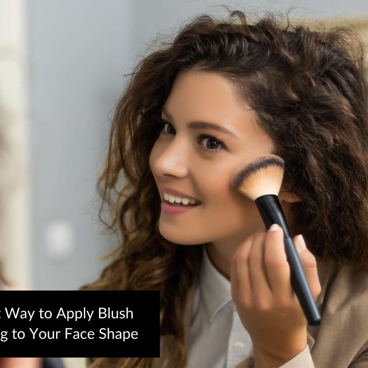 The Best Way to Apply Blush According to Your Face Shape: A Step-by-St ...